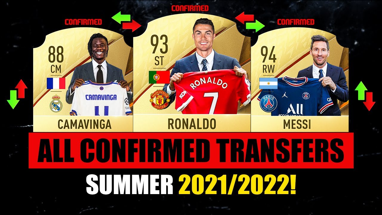 ALL CONFIRMED TRANSFERS SUMMER 2021! 😱 ft Camavinga, Ronaldo, Messi ...
