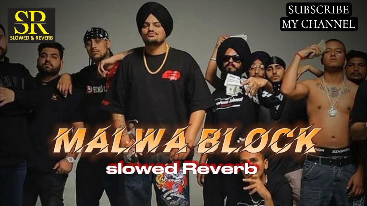 MALWA BLOCK - SIDHU MOOSE WALA PERFECTLY SLOWED AND REVERB ...