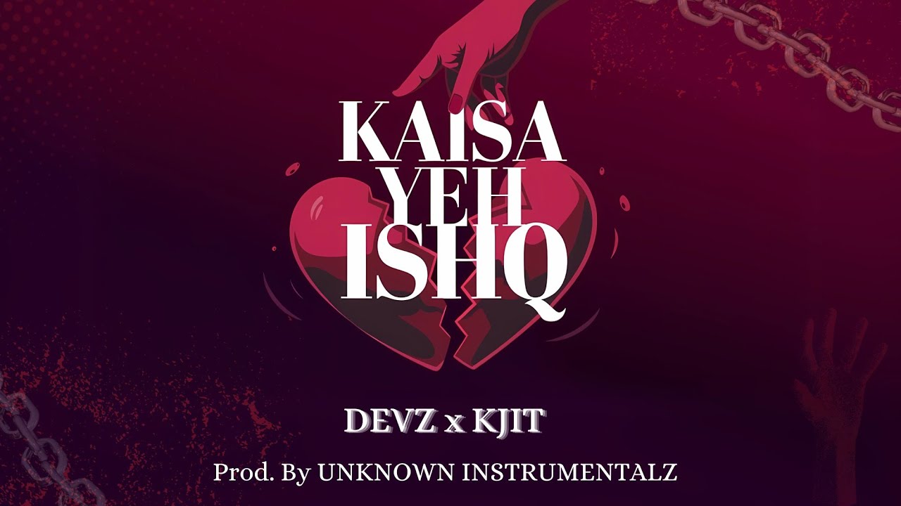 KAISA YEH ISHQ | – K JIT ARTIST x DEVZ | ASSAMESE/HINDI NEW RAP SONG ...