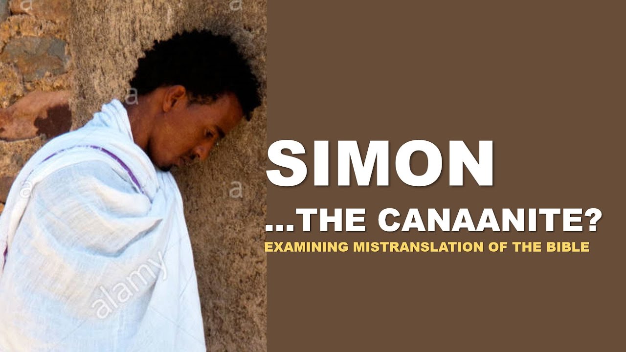 Simon . . . the Canaanite? | Bible Mistranslation - YouTube