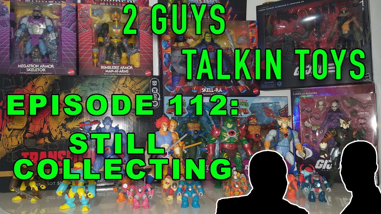 2 Guys Talkin Toys EP112 Still Collecting - YouTube