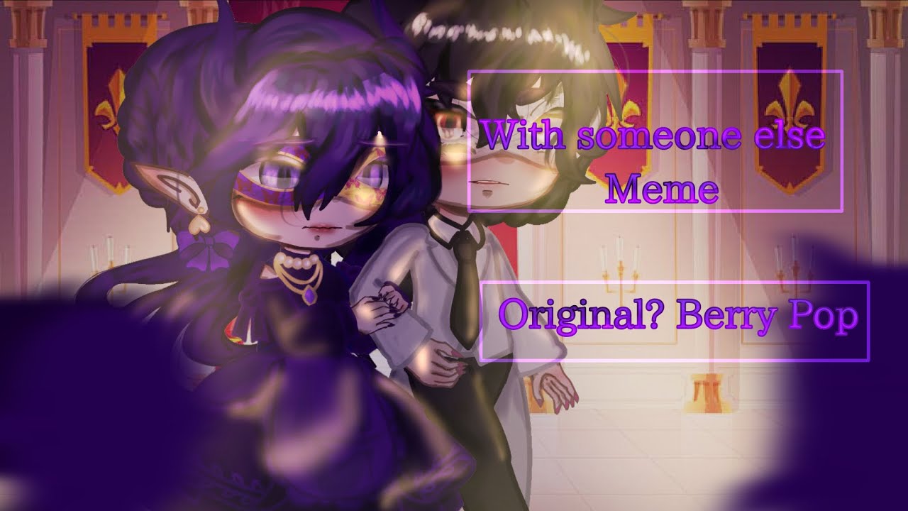 With someone else || Meme || part 2 of prom dress || Berry Pop || Ft ...