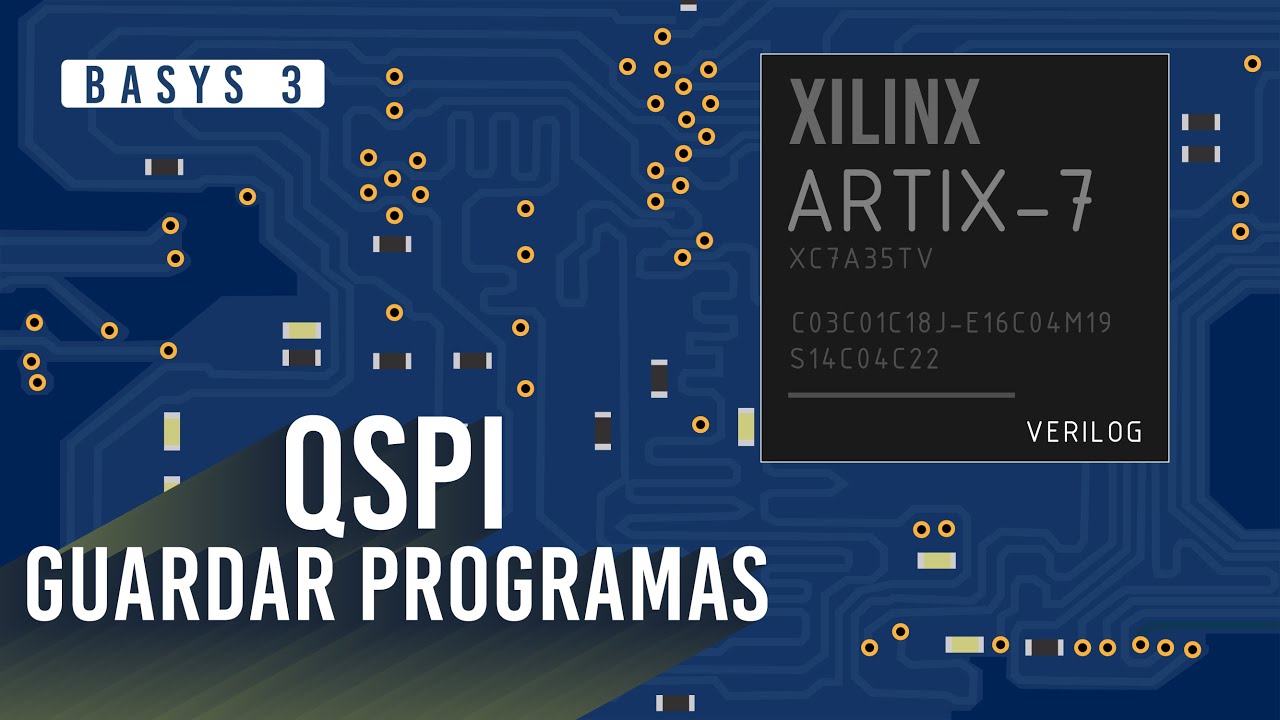 CONFIGURACIÓN QSPI EN BASYS 3 (FPGA)/ GUARDAR ARCHIVOS EN MEMORIA ROM ...