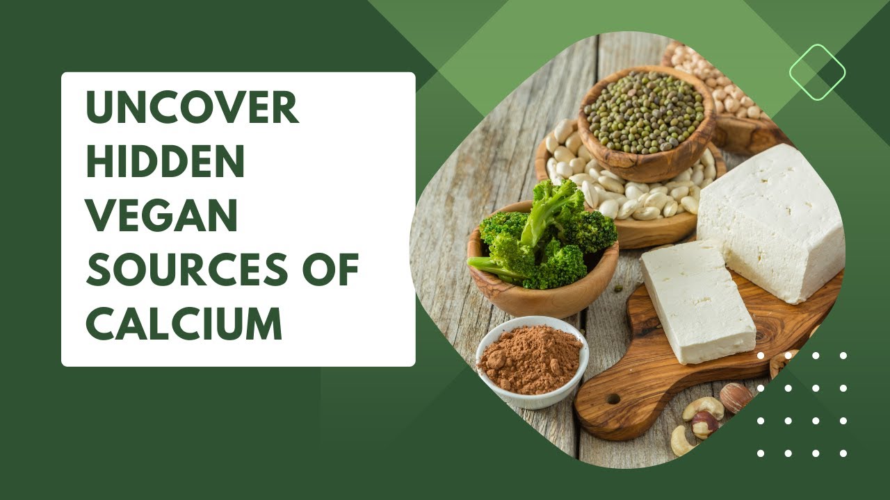 Uncovering Hidden Vegan Calcium Sources: Boost Your Bone Health ...