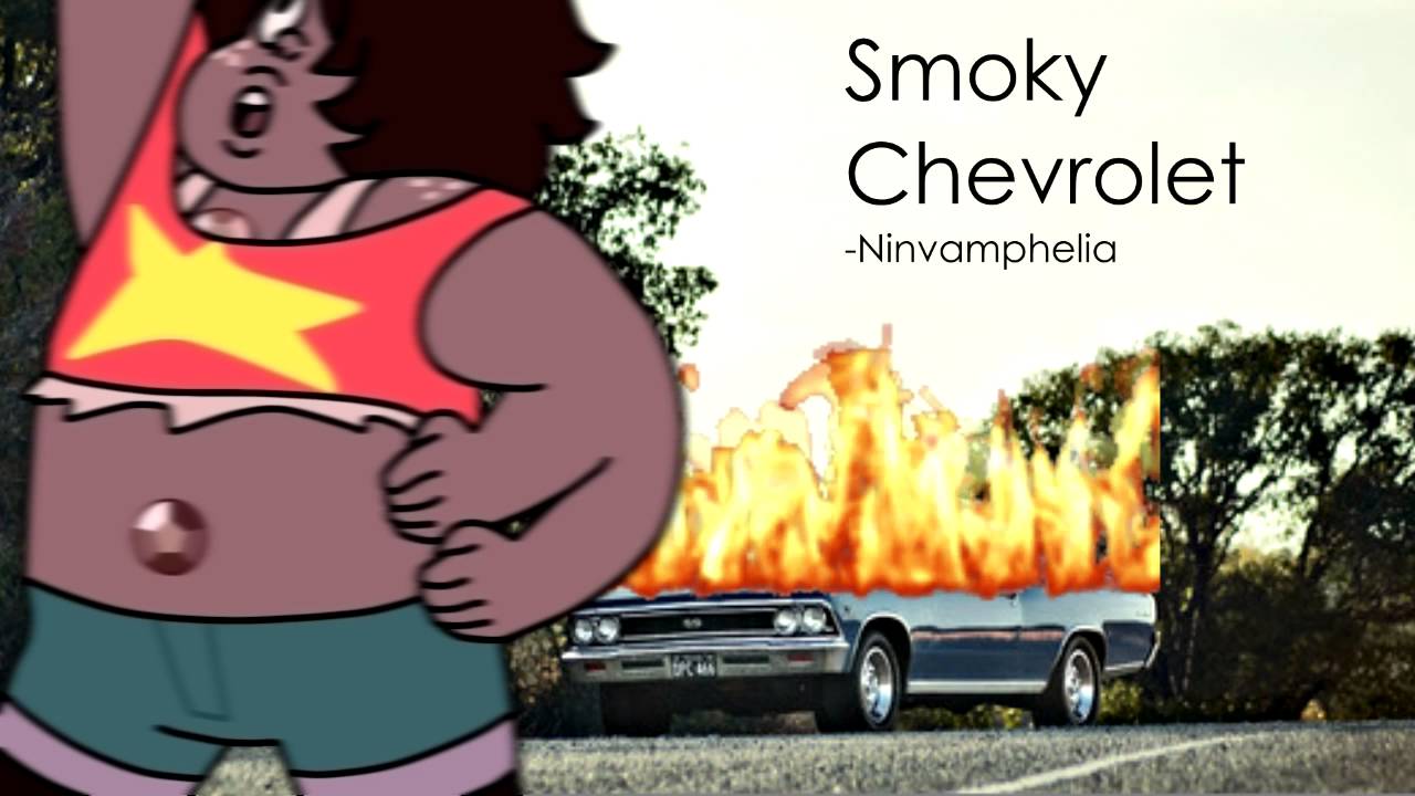 Smoky Chevrolet (Steven Universe & Chip Da Ripper Mashup) - YouTube