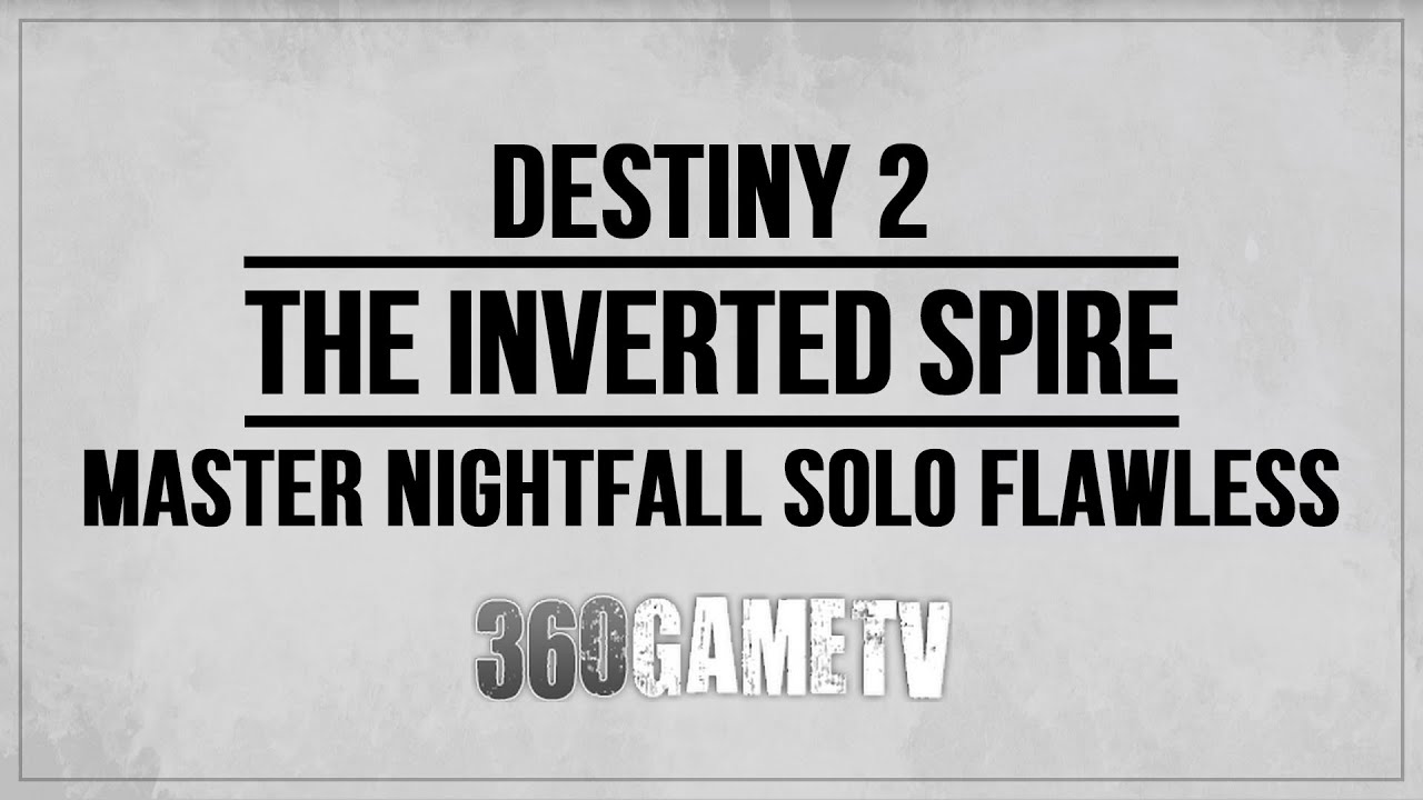 Destiny 2 Solo Master Nightfall The Inverted Spire - No Anarchy ...