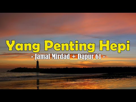 Jamal Mirdad + Dapur 61 - Yang Penting Hepi || Lirik
