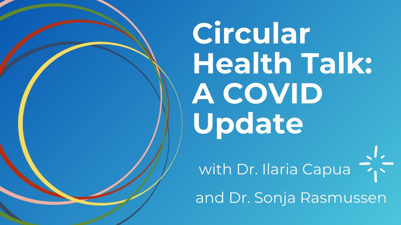 Circular Health Talk: A COVID Update (03/15/22) - YouTube