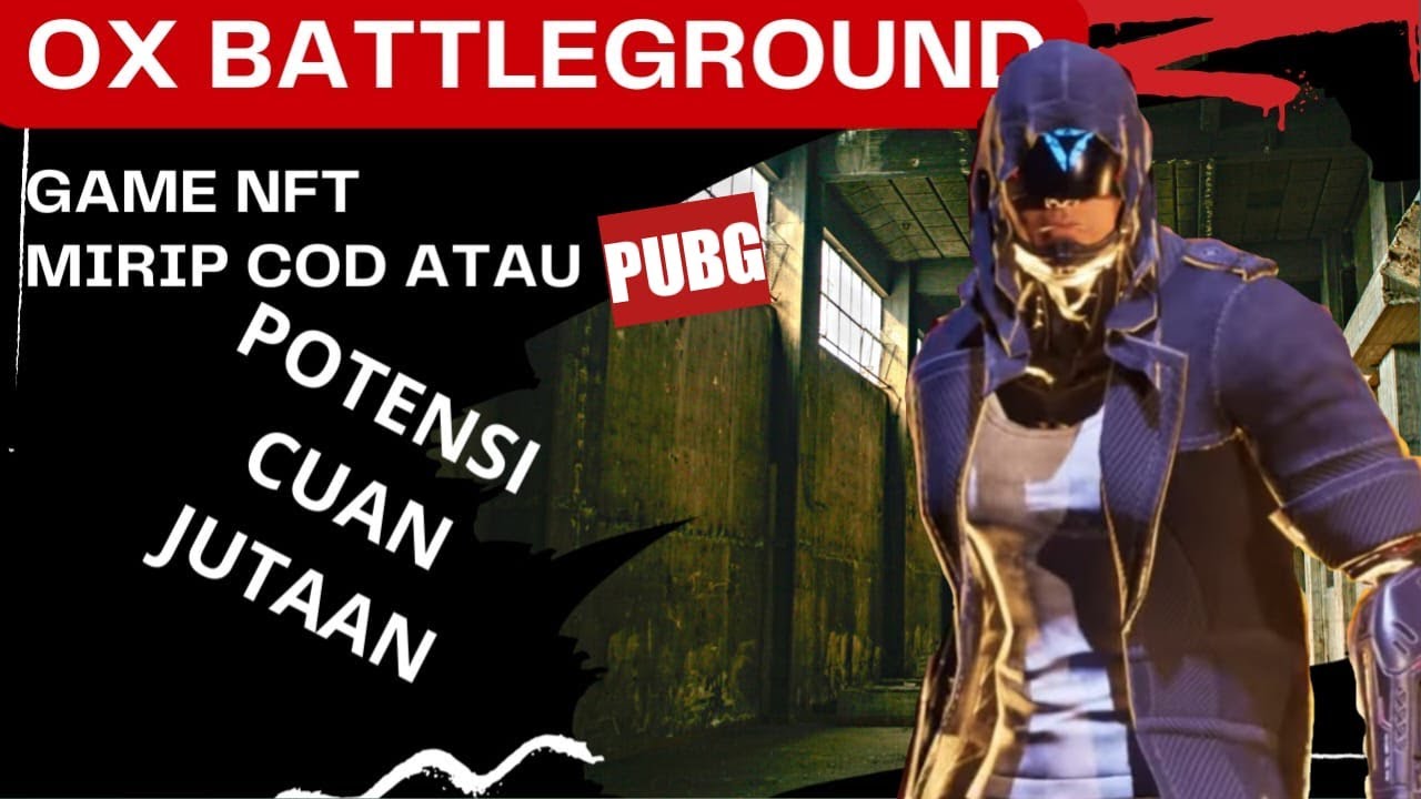 GAME NFT OX BATTLEGROUND MIRIP PUBG BISA EARN!!! - YouTube