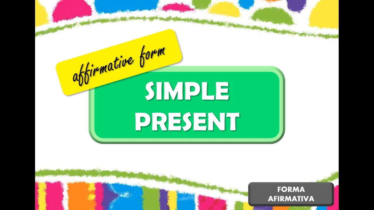 SIMPLE PRESENT AFFIRMATIVE FORM - YouTube