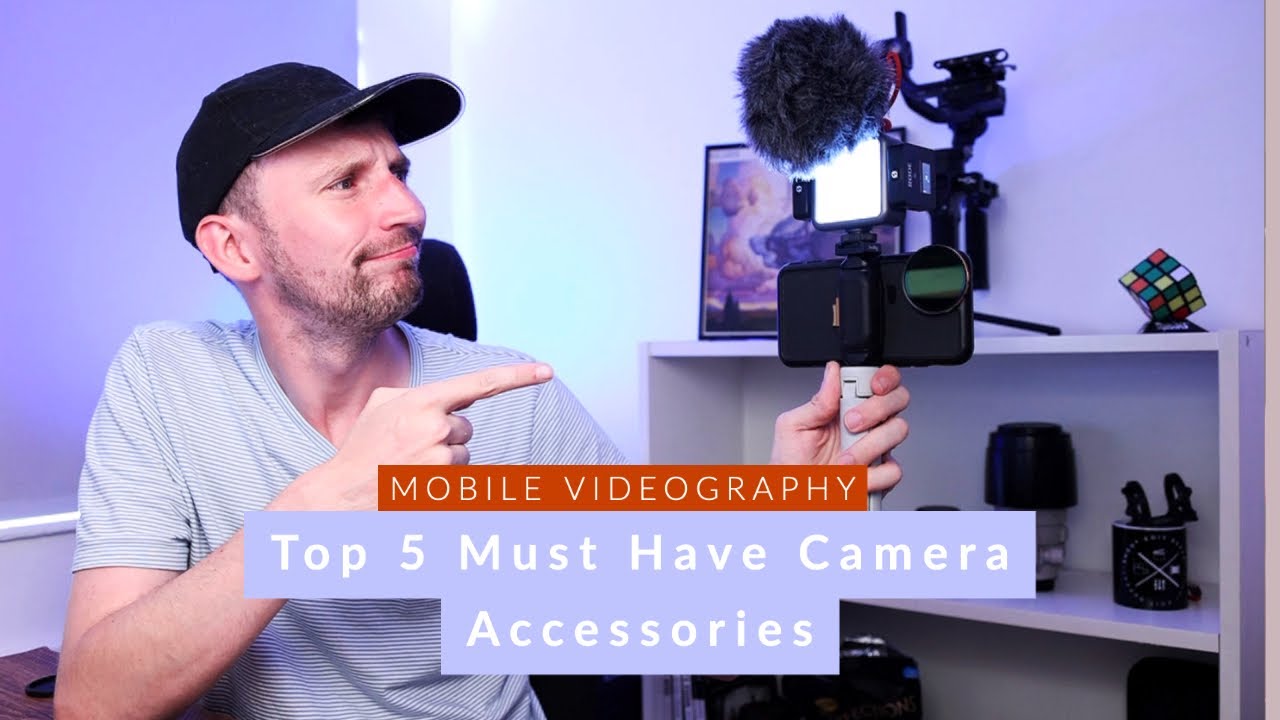 Top 5 Must Have Camera Accessories for Great Mobile Videography - YouTube