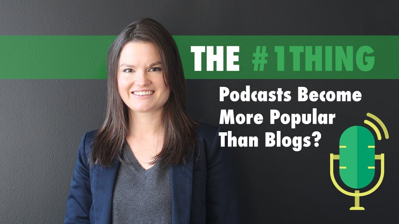 The 1-Thing | Are podcasts more popular than blogs? - YouTube