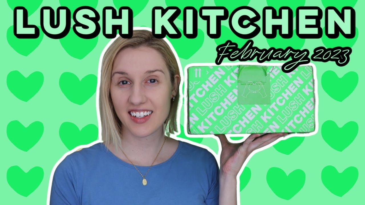 Lush Kitchen Subscription | February 2023 😍 - YouTube