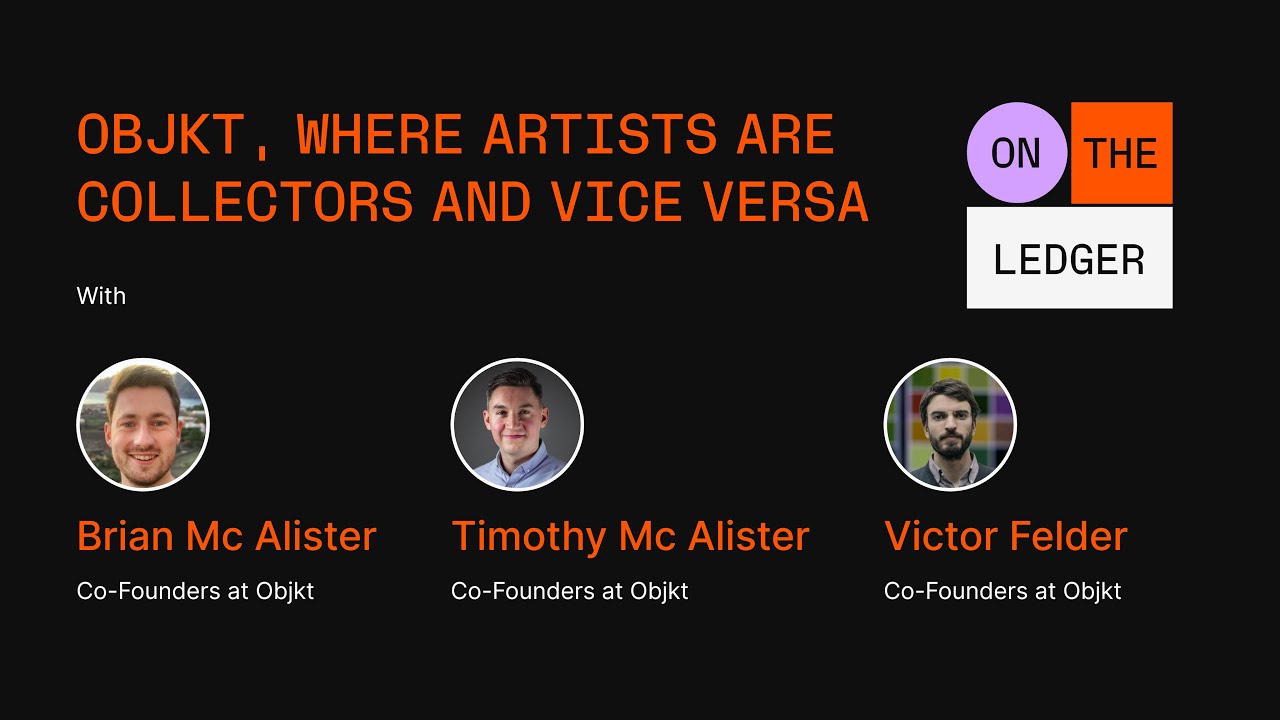 OBJKT, Where Artists Are Collectors, And Vice Versa with OBJKT co ...