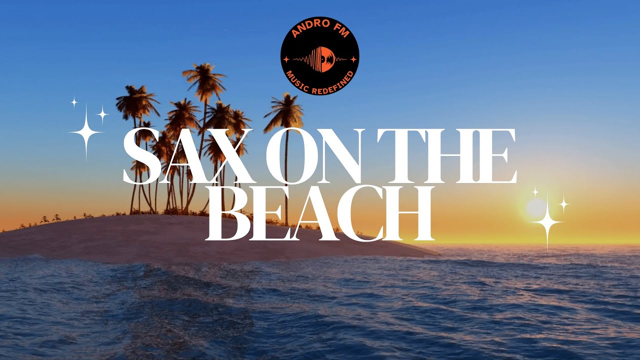 🎷 Sax on the Beach 🌊 | Smooth Lounge Jazz & Tropical Saxophone Vibes by ...