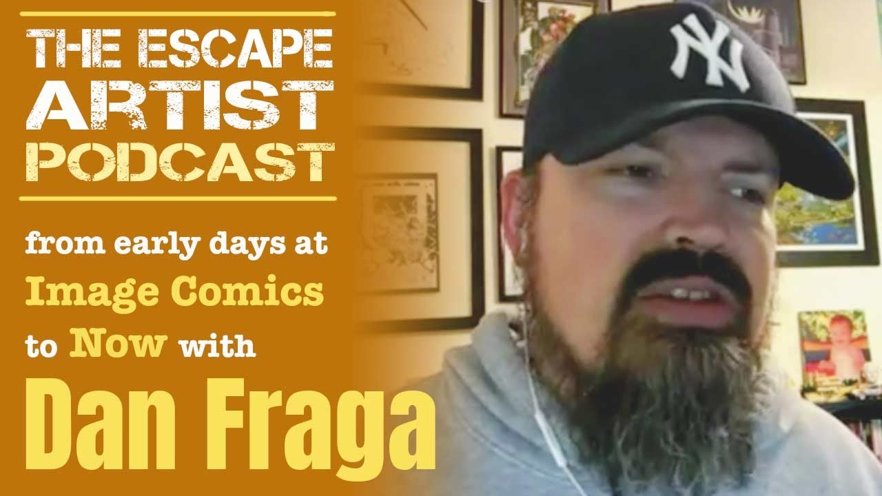 Dan Fraga Interview ~ Early Days of Image Comics to Now ~ Escape Artist ...
