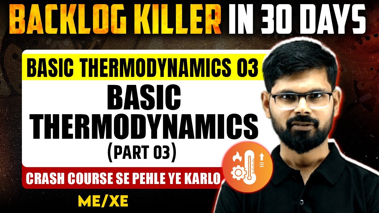 Basic Thermodynamics 03 | Mechanical | XE | Basic Thermodynamics (Part ...