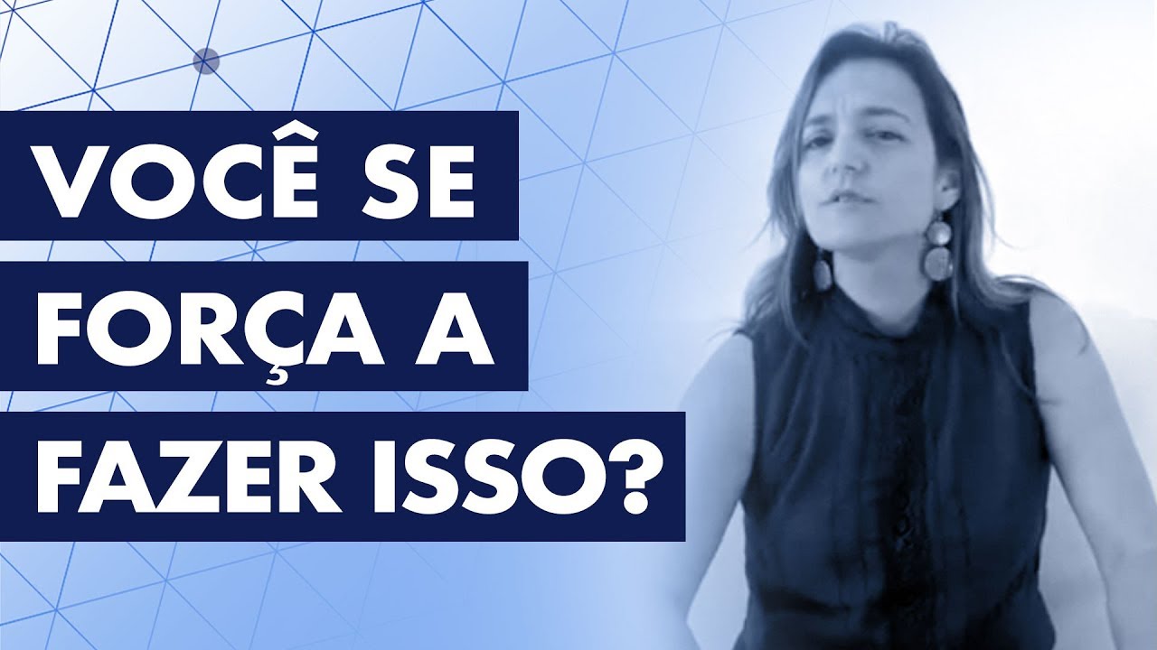 VOCÊ SE FORÇA A FAZER ISSO? - YouTube