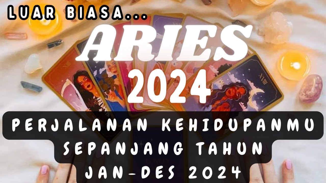 ARIES ⭐️ Perjalanan Kehidupanmu Di Sepanjang 2024 (Januari-Desember 2024) - YouTube