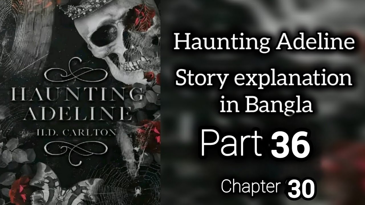 Haunting Adeline // part 36(chapter 30)// H.D.Carlton // Dark Romance ...