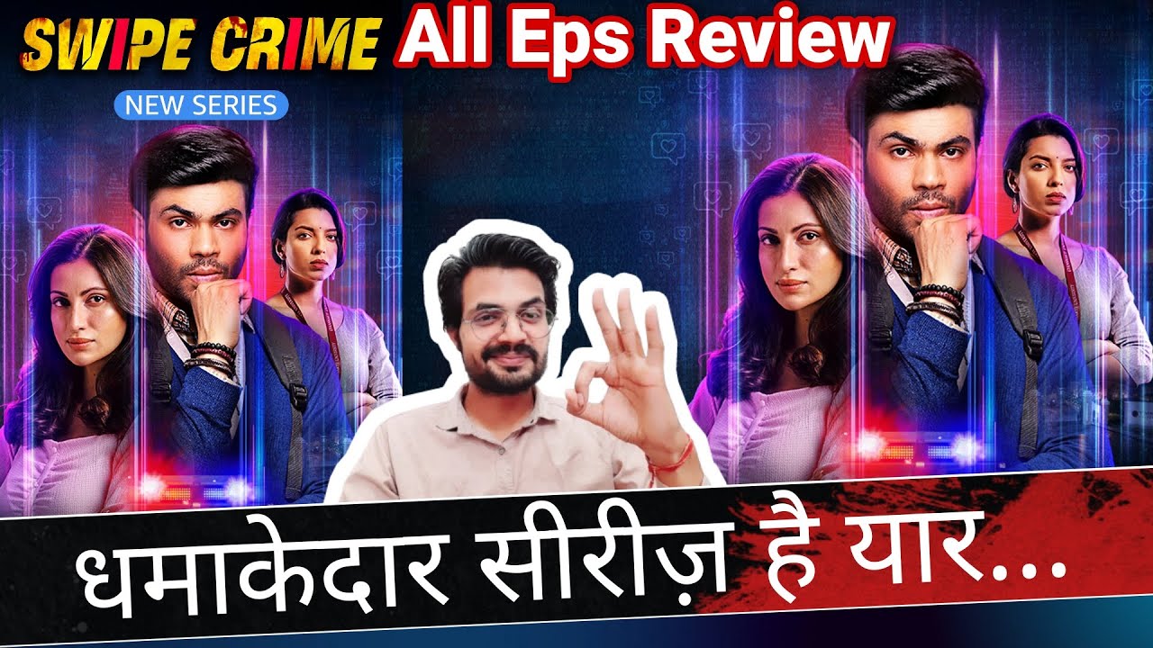 Swipe Crime REVIEW by NiteshAnand | All Episodes REVIEW | Amazon MX ...