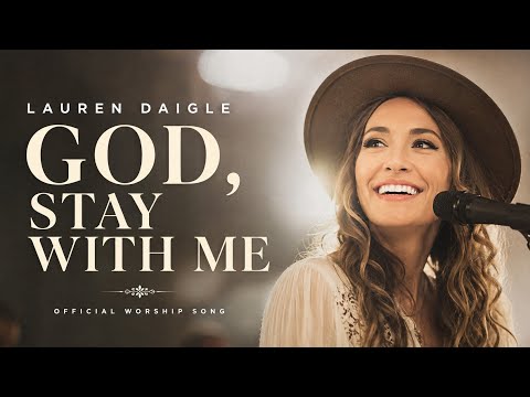 GOD, STAY WITH ME 🙏 | Powerful Worship Song | Lauren Daigle Style — Original Worship Lyrics 2026 