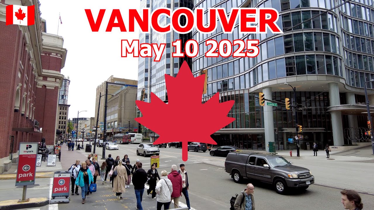 Vancouver Today Saturday May 10 2025 - Vancouver Downtown Walking Tour ...