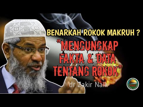 Mengungkap Fakta & Data Sains Tentang Rokok - dr Zakir Naik