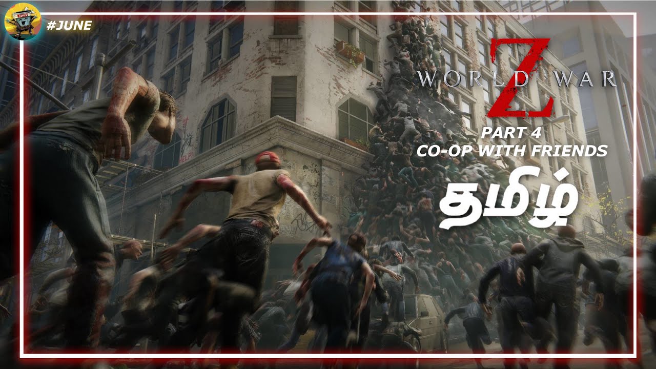 WORLD WAR Z | CO-OP STREAM WITH FRIENDS | PART 5 | Tamil | தமிழ் - YouTube