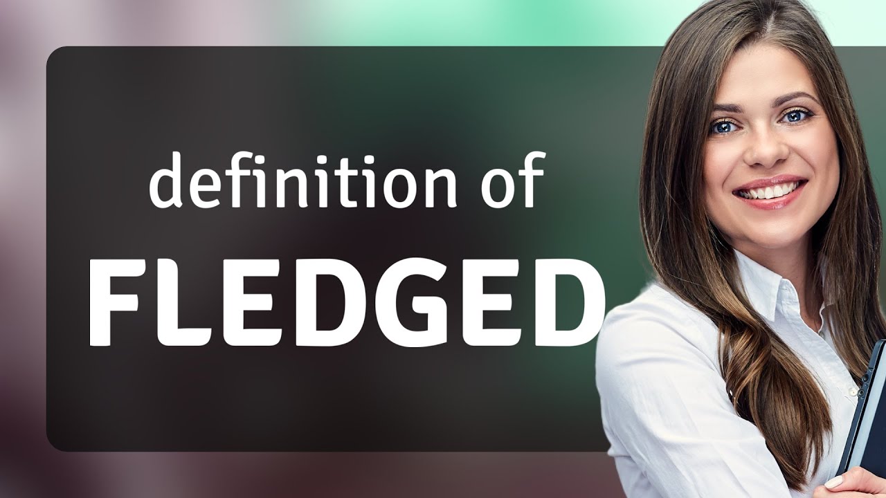 Fledged | what is FLEDGED definition - YouTube