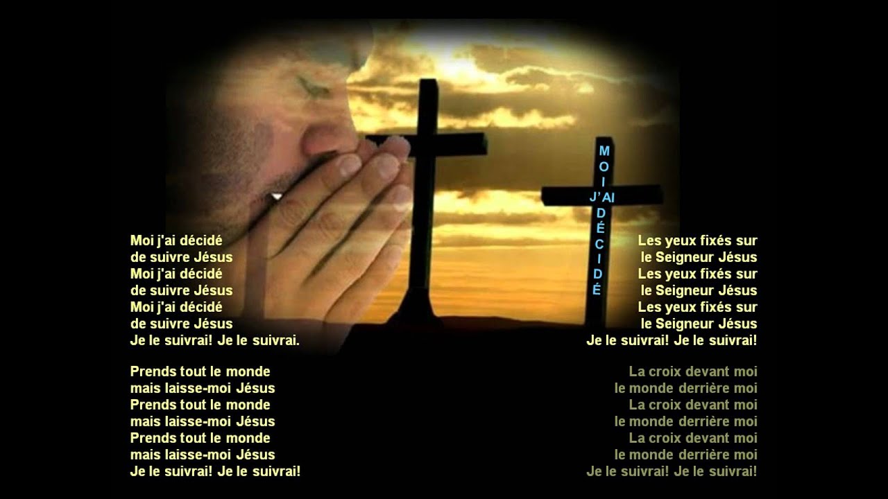 Moi J'ai décidé-I have decided to follow Jesus-我已經決定-Ik heb besloten om ...