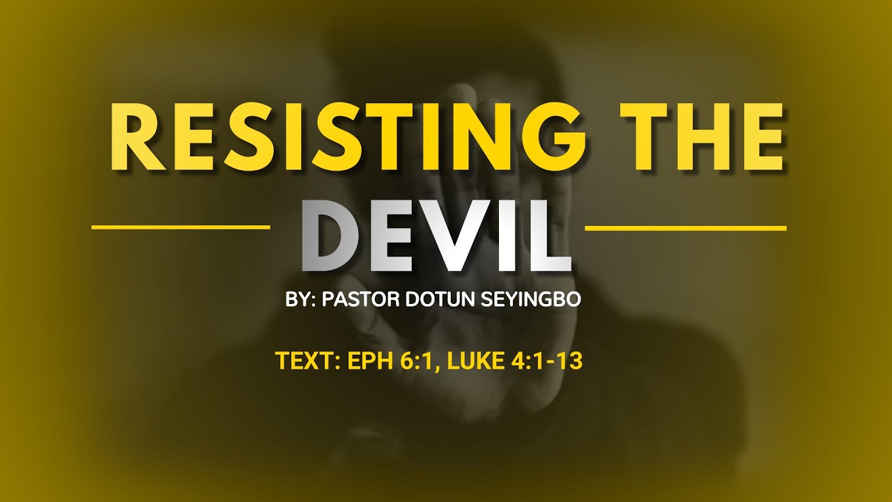 "Excerpt" Resisting the devil - Pastor Dotun Seyingbo - YouTube