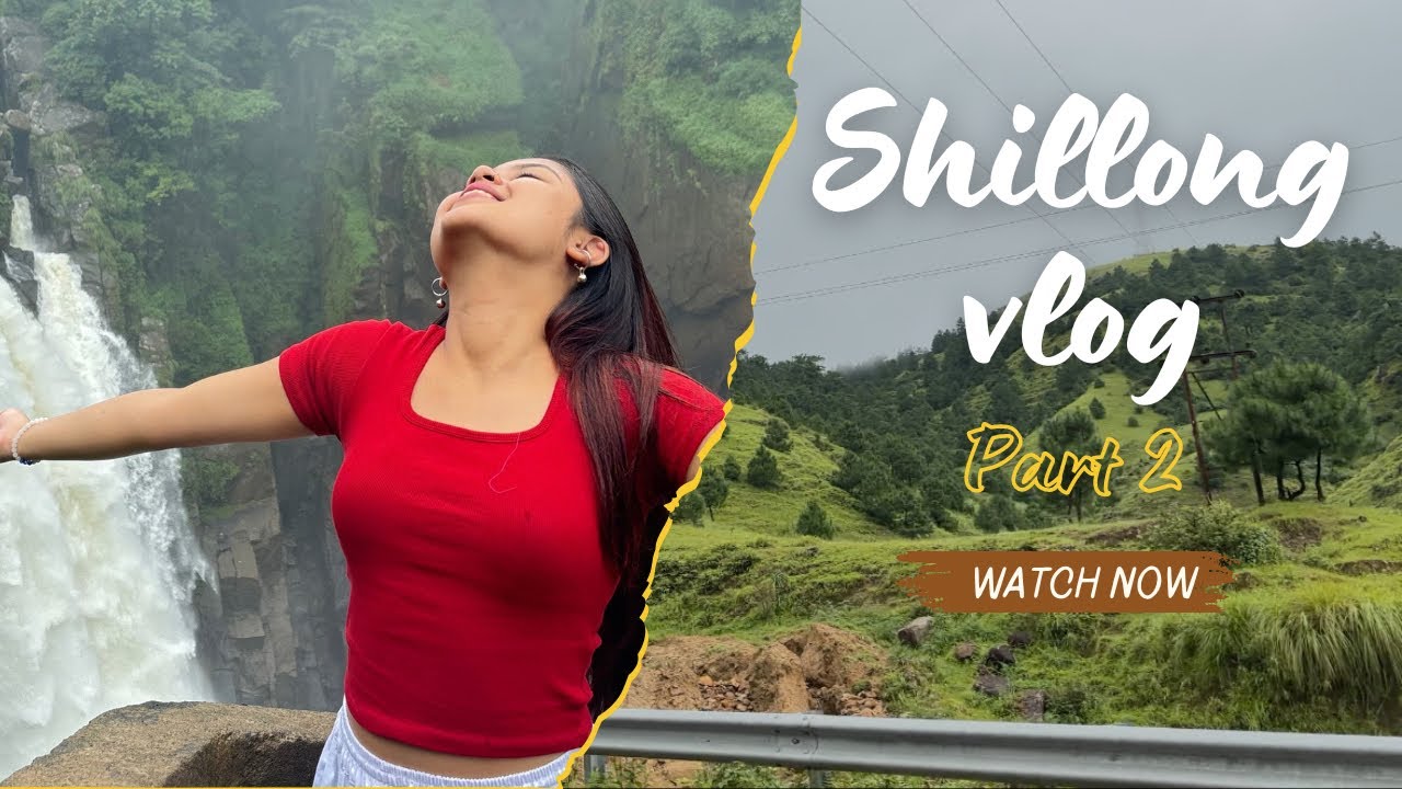 🧚🏻‍♂️Shillong trip | Part 2 | Tanvee Dutta🧚🏻‍♂️ - YouTube