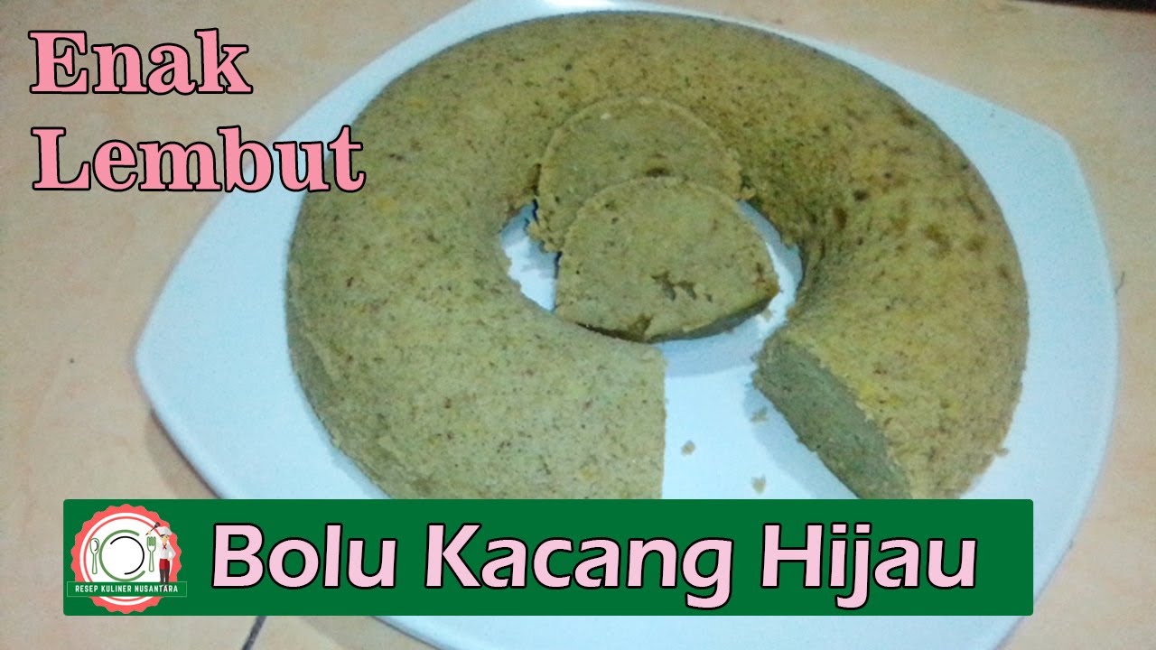 Cara Membuat Bolu Kacang Hijau Enak dan Lembut - YouTube