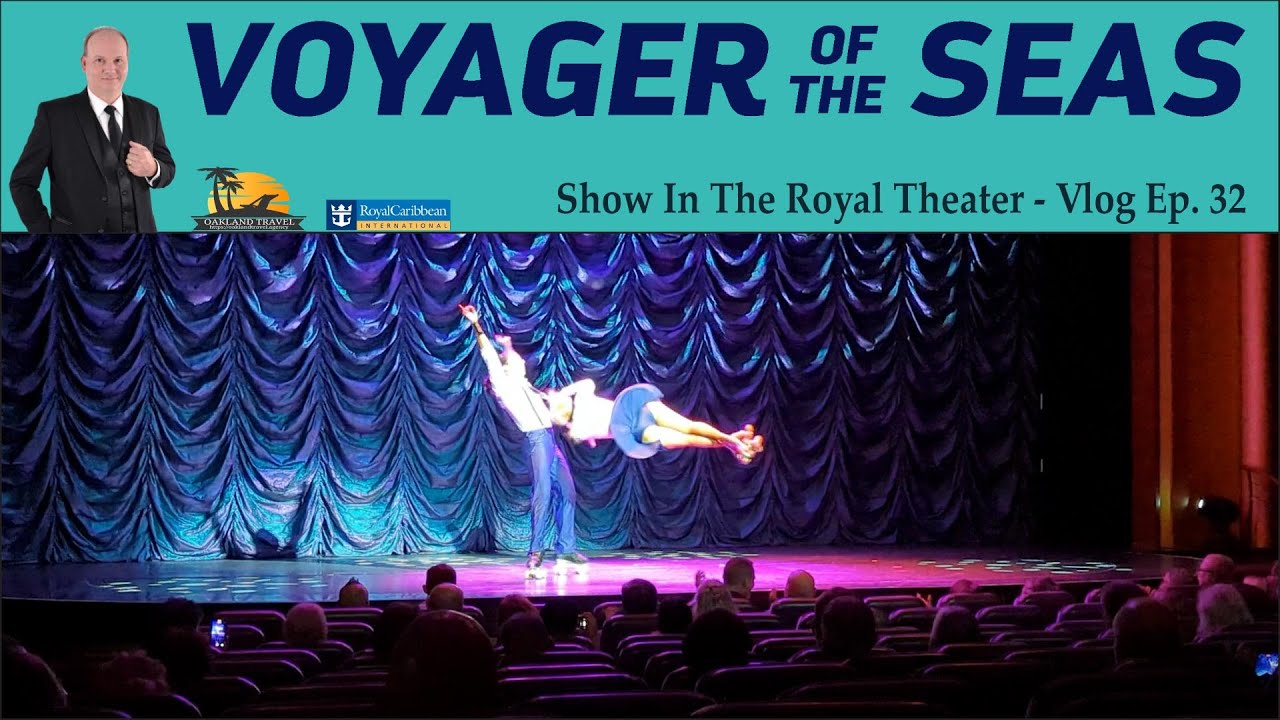 Voyager Of The Seas - Show In The Royal Theater | Oakland Travel - YouTube