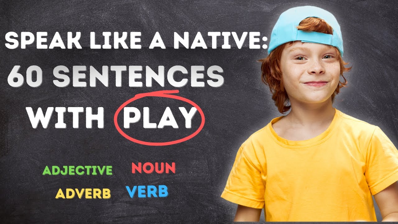 60 Simple Sentences with 'Play' – Master Noun, Verb, Adjective, and ...