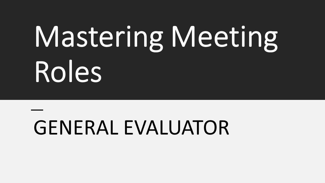 Mastering Meeting Roles - General Evaluator - YouTube