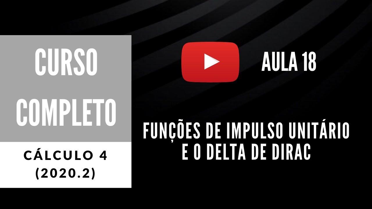 Aula 18 - Funções de impulso unitário e o delta de Dirac - YouTube