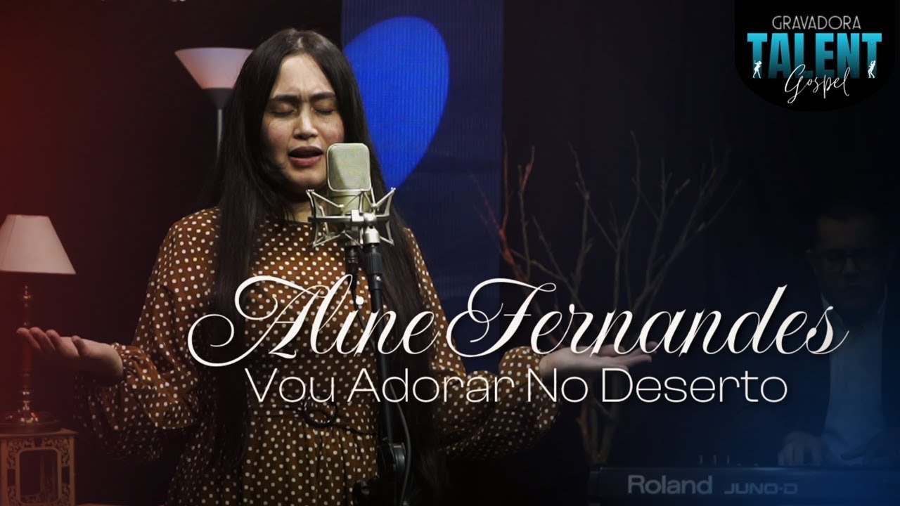 Aline Fernandes - Vou Adorar no Deserto - YouTube