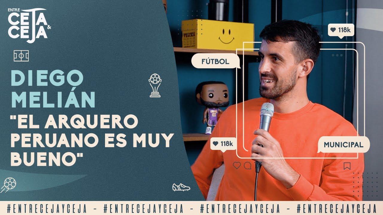 Diego Melián: "El arquero peruano es muy bueno" - Entre Ceja & Ceja T2 ...