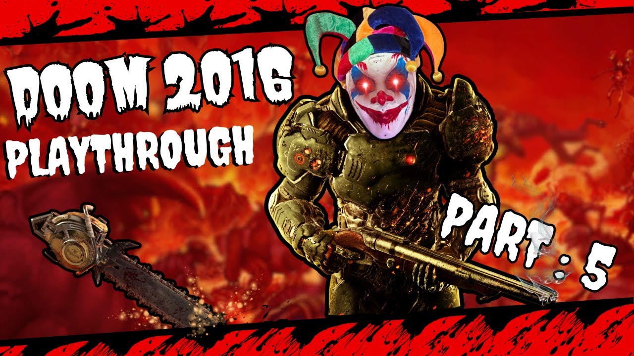 DOOM 2016 - SLAYER BE SLAYING ( First playthough ) PT 5 - YouTube