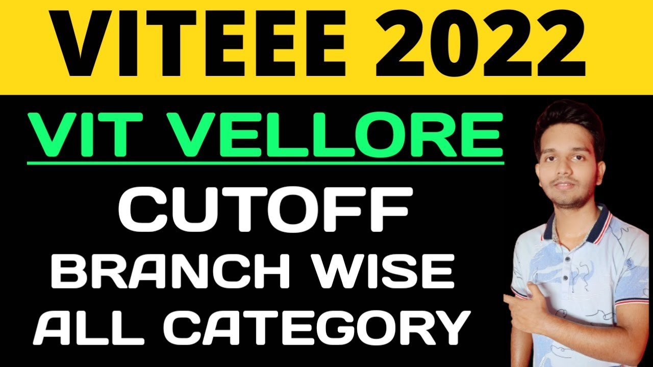 Viteee 2022 Vellore Cutoff | Vit Vellore Branch Wise All Category ...