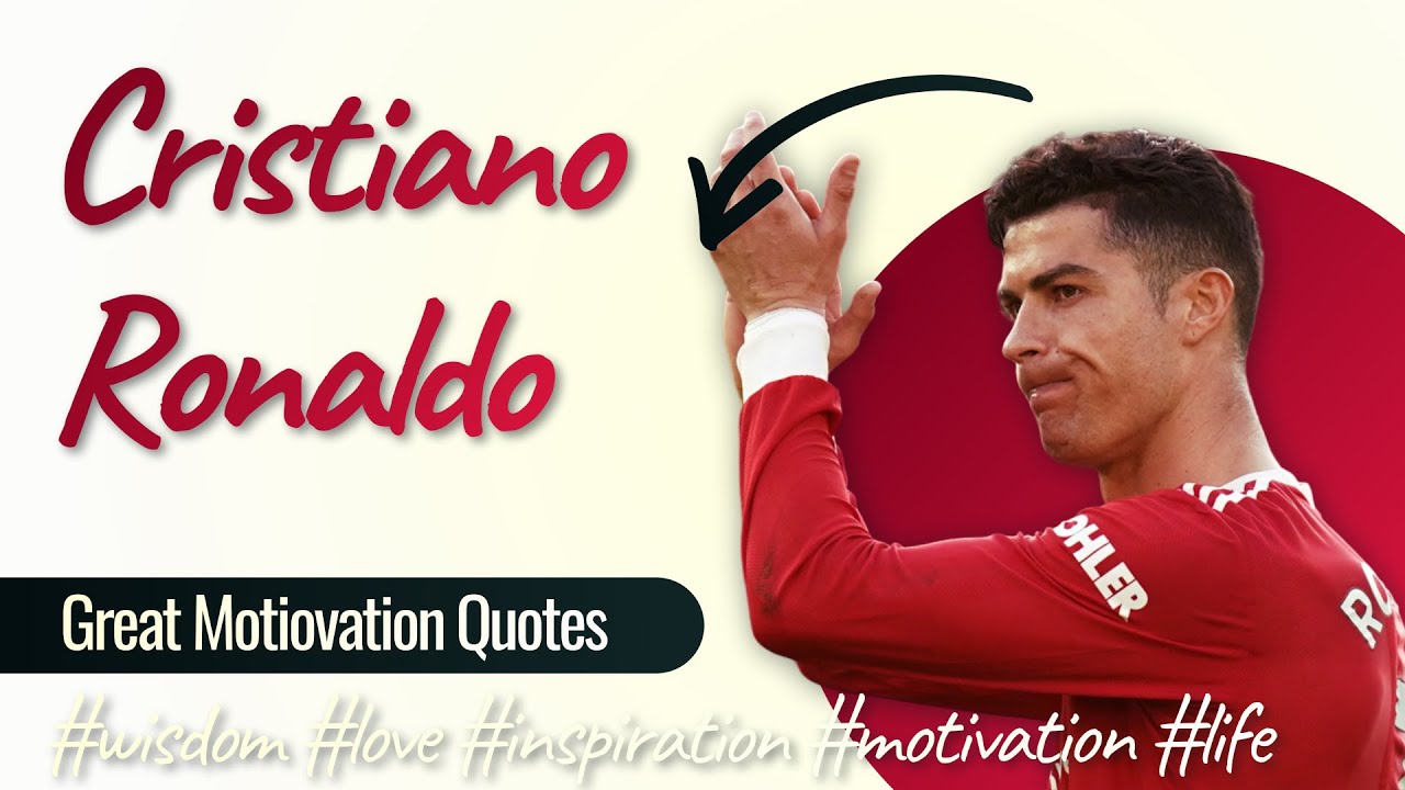 The champion mindset of Cristiano Ronaldo: Top 10 quotes for motivation ...