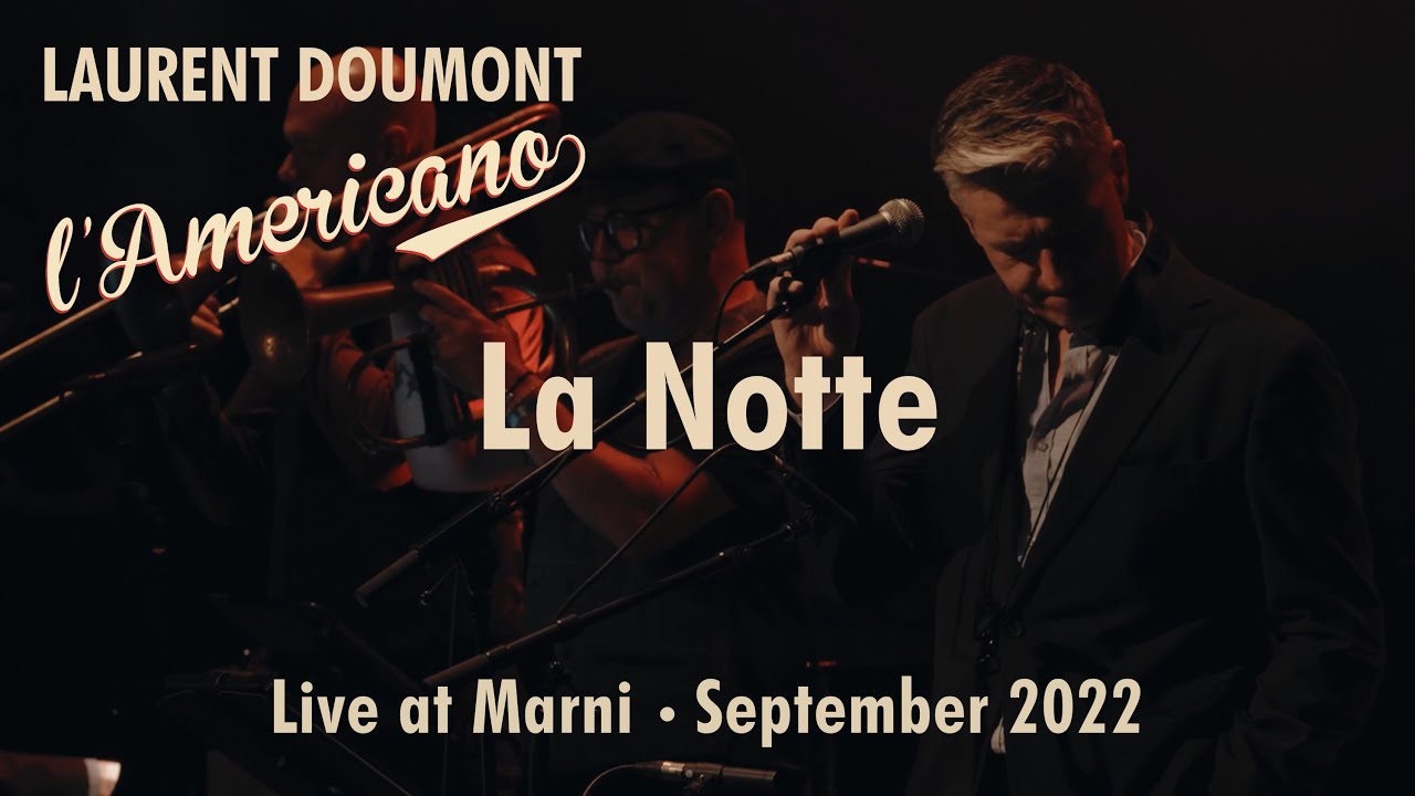 La notte - Laurent Doumont - l'Americano - YouTube