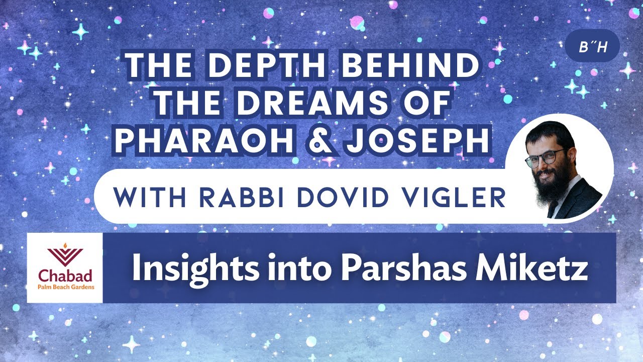 The Depth Behind the Dreams of Pharaoh & Joseph (Insights into Parshas ...