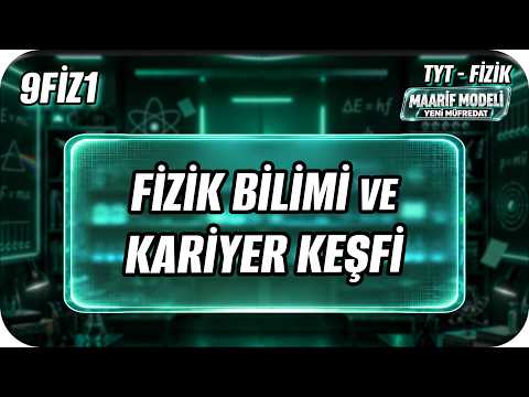Fizik Bilimi ve Kariyer Keşfi  | 9FİZ1 #2027