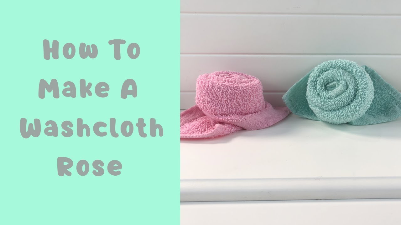 How To Make A Washcloth Rose - YouTube