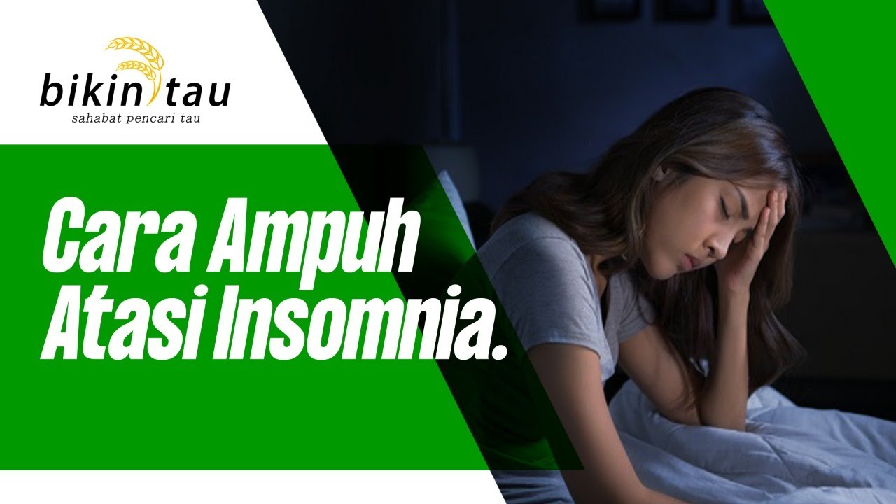 Cara Ampuh Atasi Insomnia [bikin tau] - YouTube