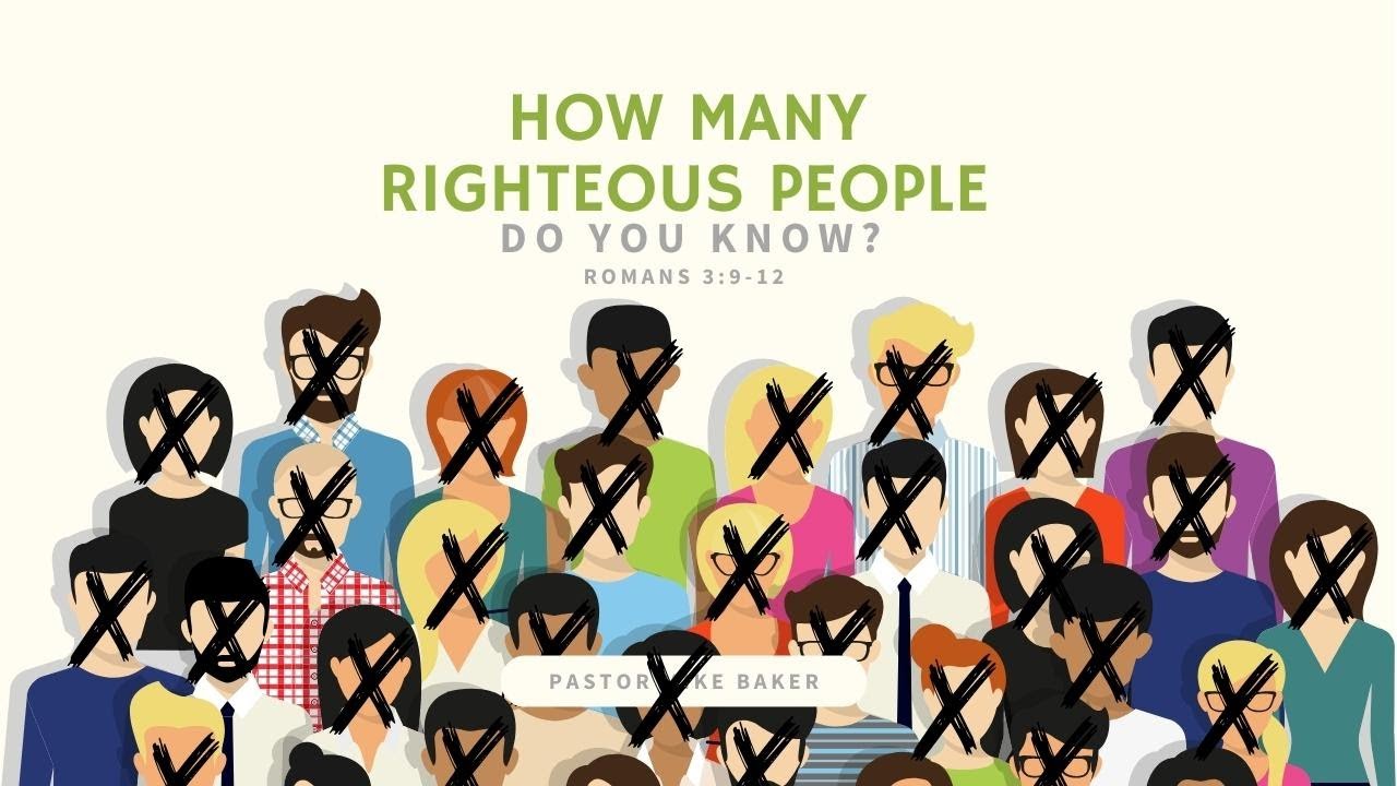 How Many Righteous People Do You Know? - Romans 3:9-12 - YouTube