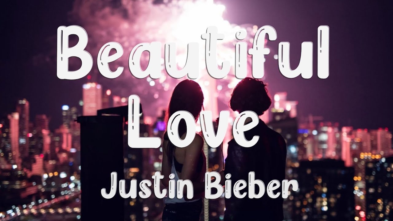 Justin Bieber - Beautiful Love - Lyrics - YouTube